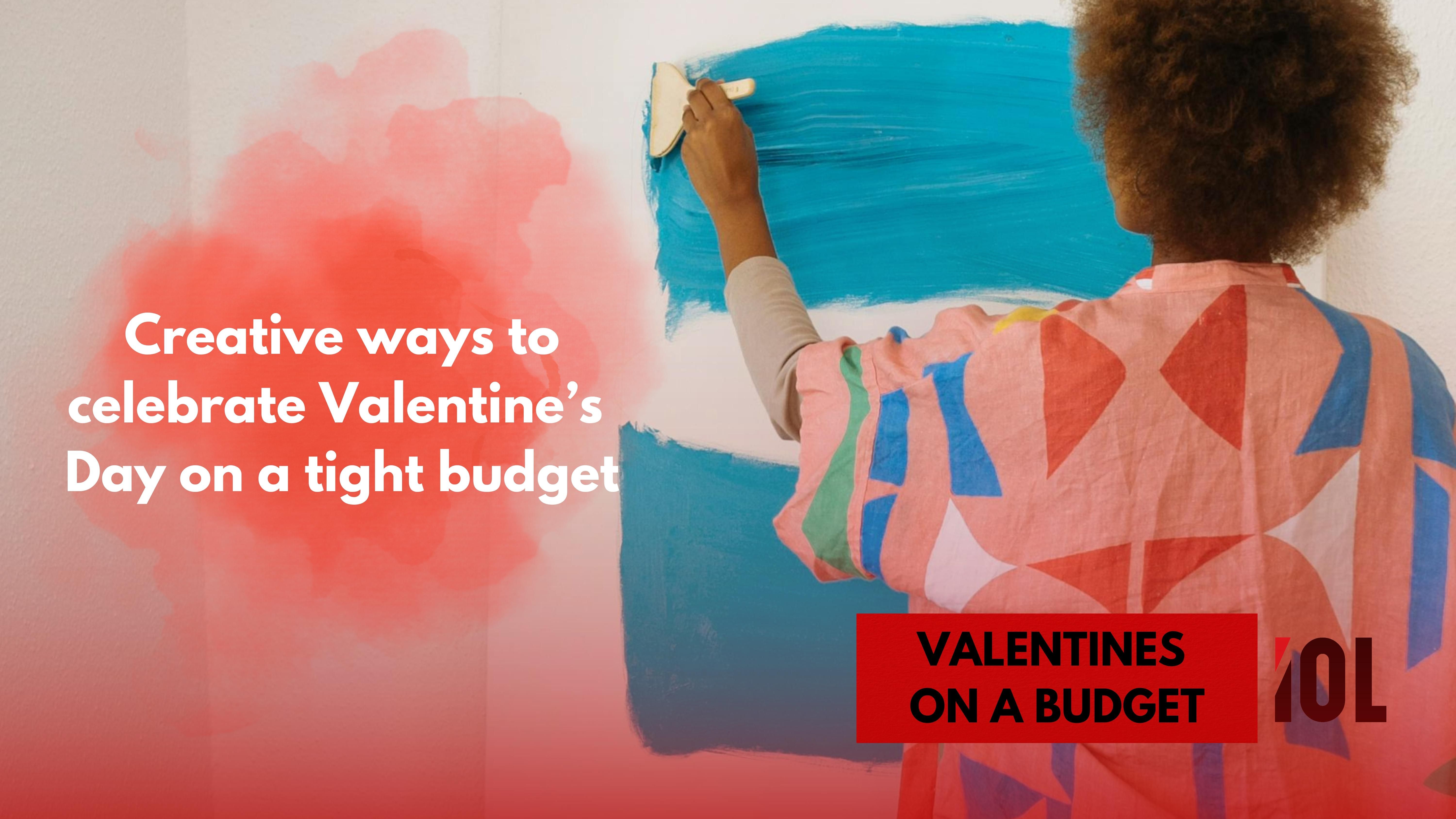 Creative ways to celebrate Valentine's Day on a tight budget ...