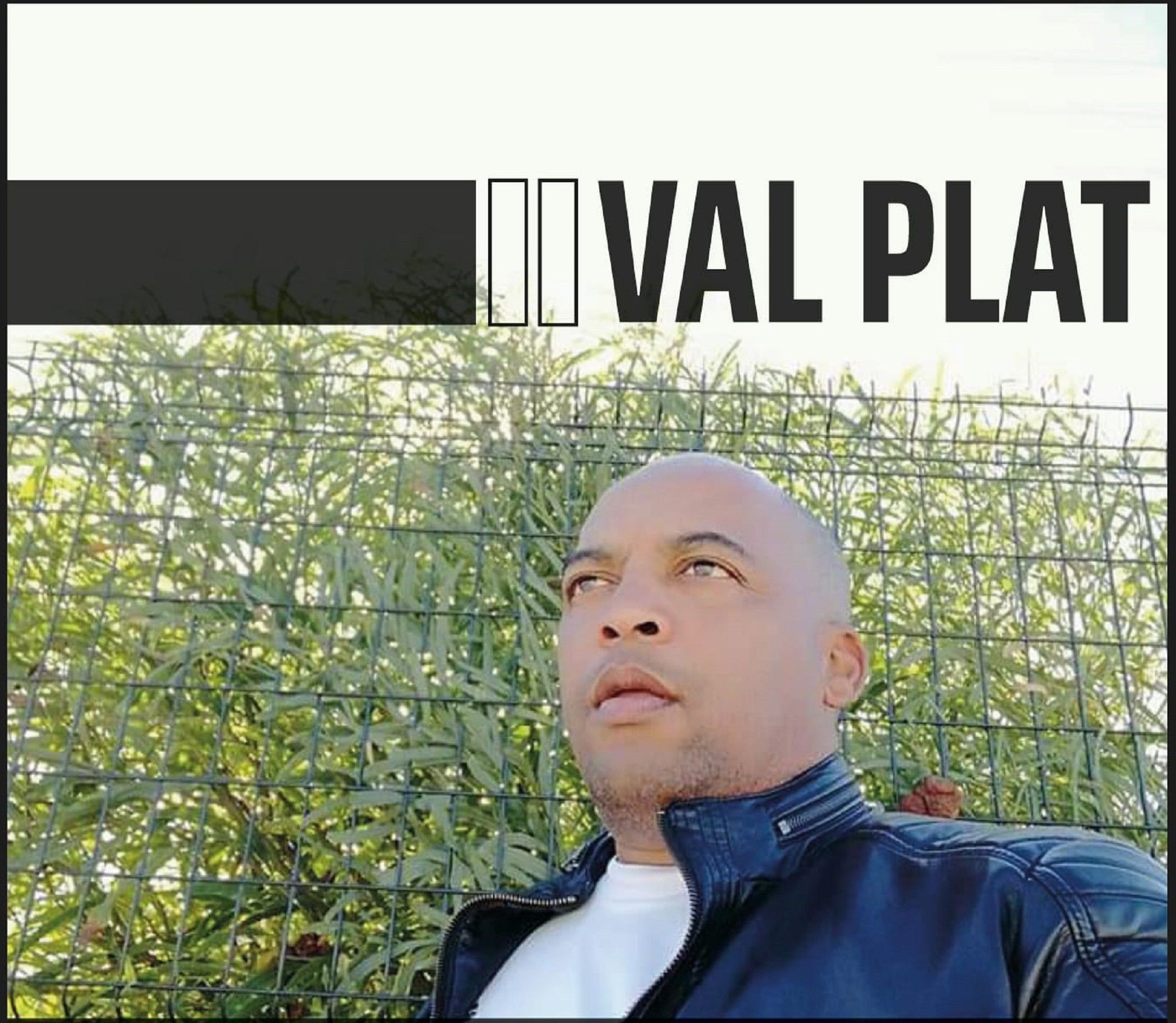 Val Plat song a reminder to dodge bullets