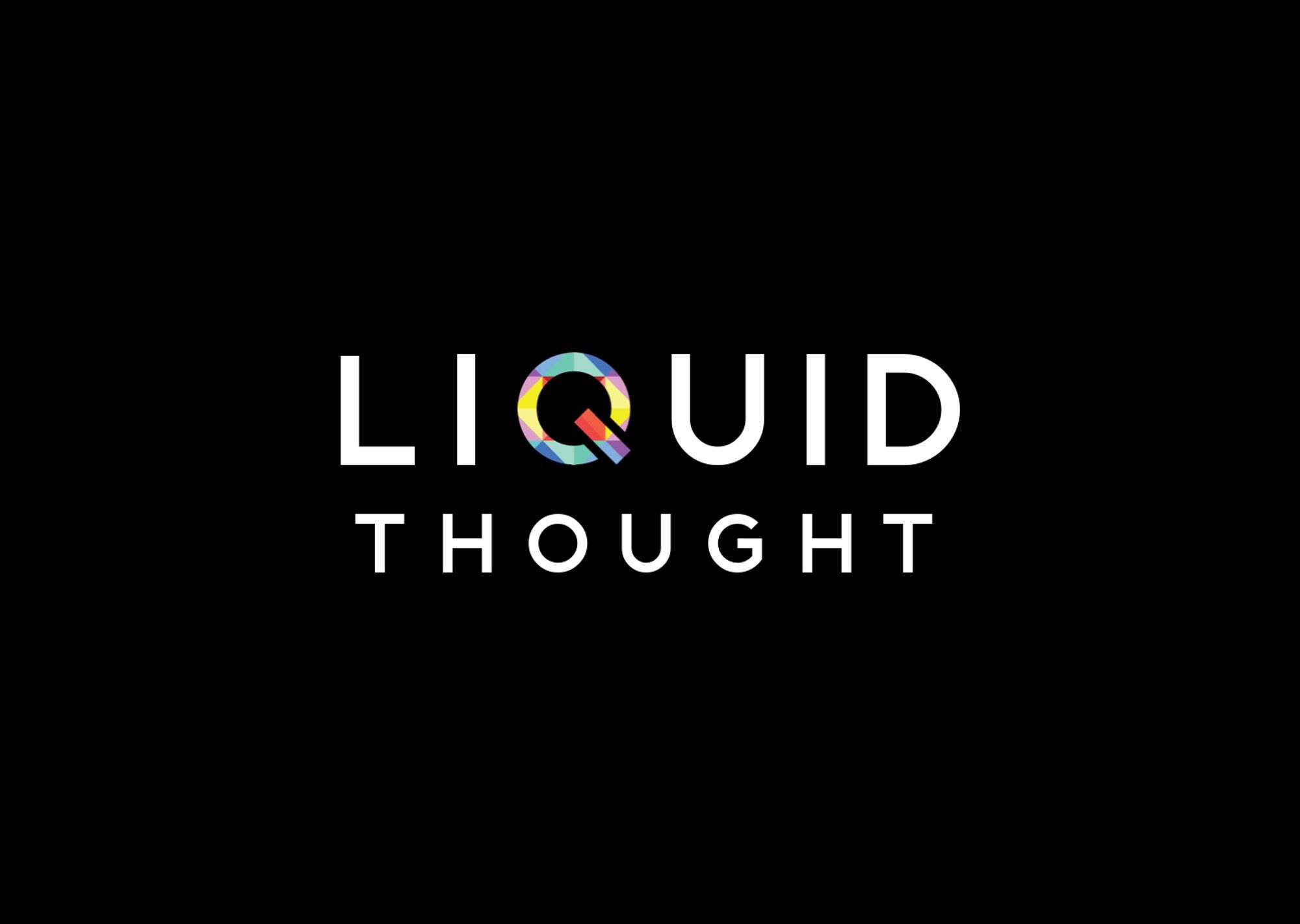 Behind the brand - Liquid Thought