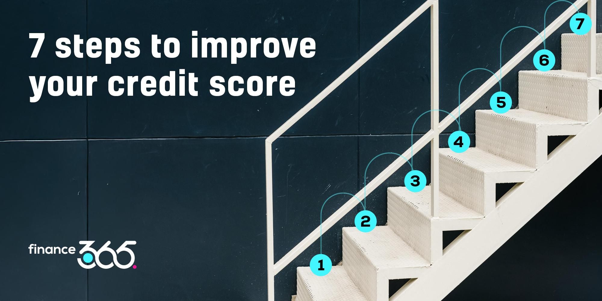 7 steps to improve your credit score