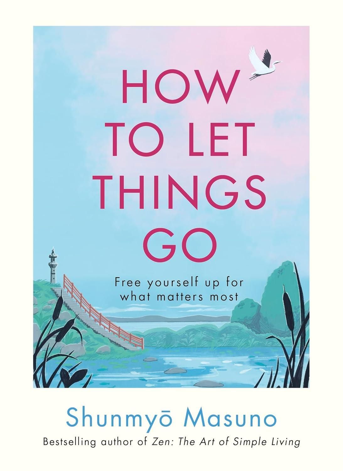 How to let go: 99 zen tips for mental freedom