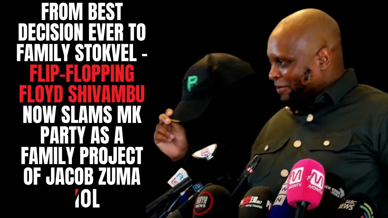 Floyd Shivambu now slams MK Party as Jacob Zuma 'family stokvel'
